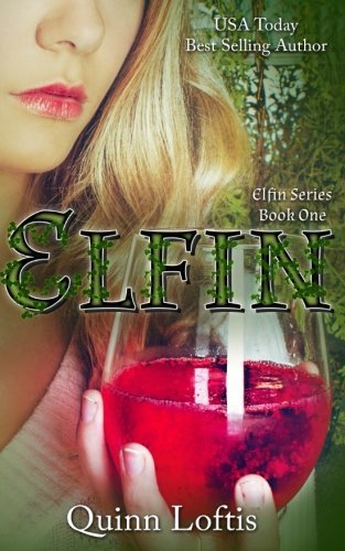 Elfin (The Elfin Series) by Quinn Loftis | Goodreads