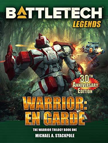 BattleTech Legends: Warrior: En Garde: The Warrior Trilogy, Book One by Michael A. Stackpole ...