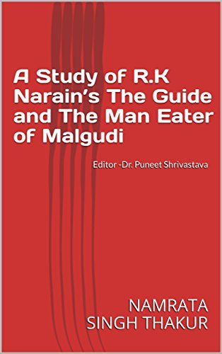 A Study of R.K Narain’s The Guide and The Man Eater of Malgudi: Editor -Dr. Puneet Shrivastava ...
