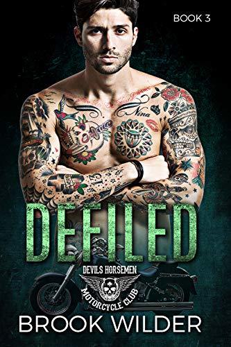 Defiled (Devil's Horsemen MC, #3) by Brook Wilder | Goodreads