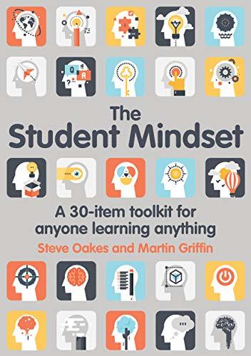 The Student Mindset: A 30-item toolkit for anyone learning anything by ...