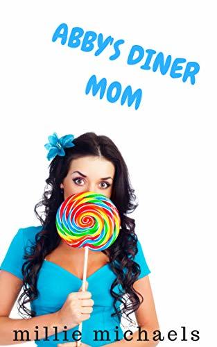 Abby's Diner Mom by Millie Michaels | Goodreads