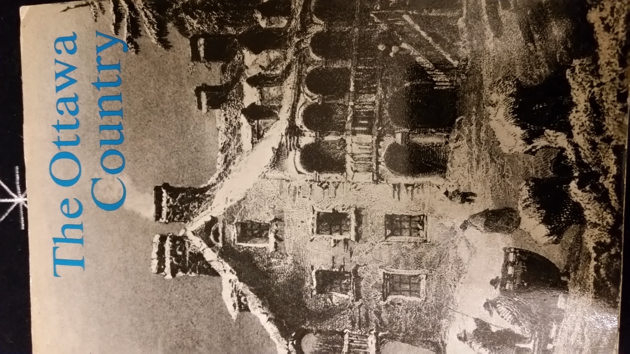 The Ottawa Country: A historical guide to the National Capital Region ...