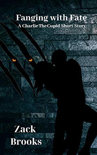Fanging with Fate: A Charlie The Cupid Short Story by Zack Brooks ...