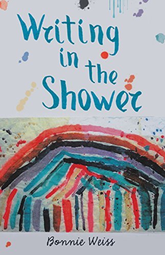 Writing in the Shower by Bonnie Weiss | Goodreads