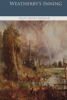 Weatherby's Inning: A Story of College Life and Baseball by Ralph Henry ...