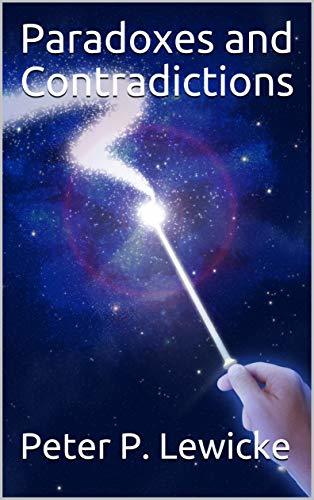 Paradoxes and Contradictions by Peter P. Lewicke | Goodreads
