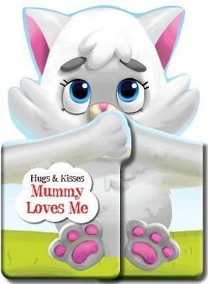 Mummy Loves Me by Hugs and Kisses | Goodreads