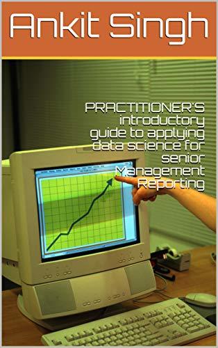 PRACTITIONER'S introductory guide to data science for governance and Reporting: minimalistic ...