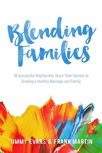 Blending Families (A Marriage On The Rock Book Book 5) by Jimmy Evans ...