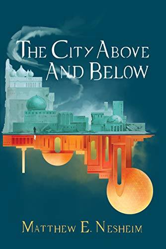 The City Above and Below: Song of the Weaver - Book One by Matthew ...
