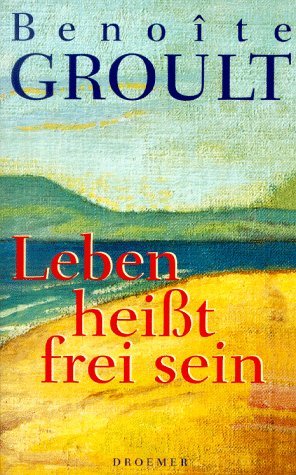 Leben heiÃŸt frei sein by Unknown | Goodreads