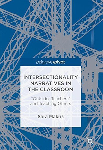 Intersectionality Narratives in the Classroom: “Outsider Teachers” and ...