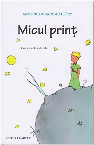 Micul print (Romanian Edition) by Antoine de Saint-Exupéry | Goodreads