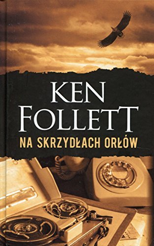 Na skrzydlach orlow by Ken Follett | Goodreads