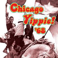 Chicago Yippie! '68 by Justin O'Brien | Goodreads