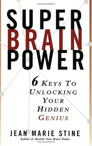 Super Brain Power: 6 Keys to Unlocking Your Hidden Genius by Jean Marie ...