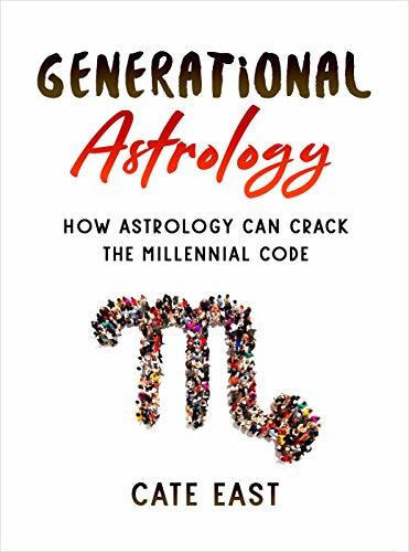 Generational Astrology: How Astrology Can Crack the Millennial Code by Cate East | Goodreads
