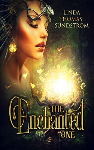 The Enchanted One: A Fae Worlds tale by Linda Thomas-Sundstrom | Goodreads