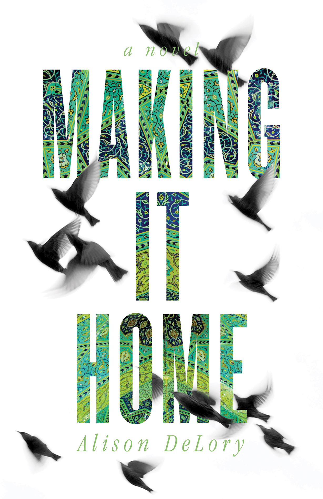 Making It Home by Alison DeLory | Goodreads