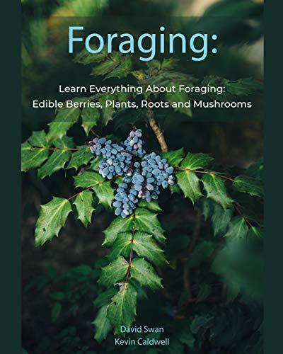 Foraging: Learn Everything About Foraging: Edible Berries, Plants ...
