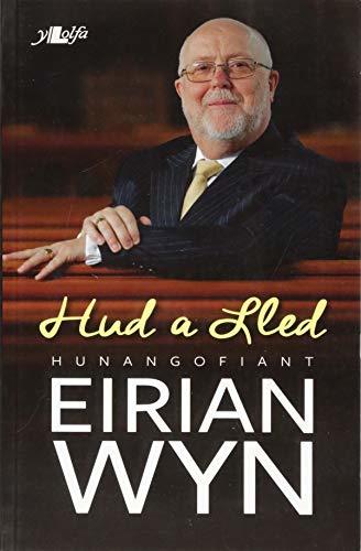 Hud a Lled - Hunangofiant Eirian Wyn by Aled Islwyn (author) Eirian Wyn ...