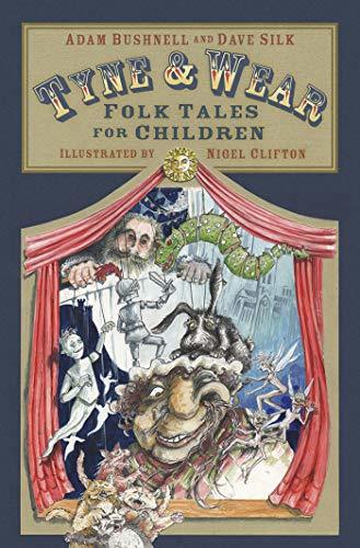 Tyne and Wear Folk Tales for Children by Adam Bushnell | Goodreads