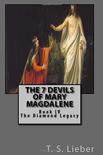 The 7 Devils of Mary Magdalene (The Diamond Legacy) by T.S. Lieber ...