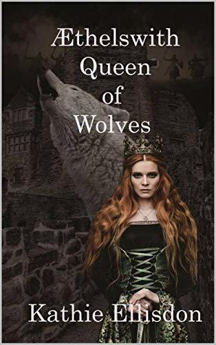 Æthelswith, Queen of Wolves by Kathie Ellisdon | Goodreads