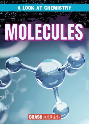 Molecules (Look at Chemistry) by Kennon O'Mara | Goodreads