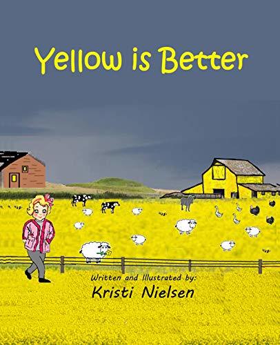 Yellow is Better by Kristi Nielsen | Goodreads