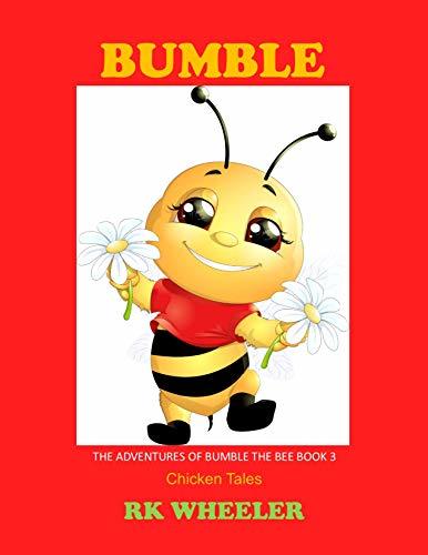 Bumble: Chicken Tales by R.K. Wheeler | Goodreads