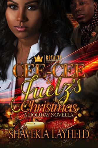 Cee-Cee & Juelz's Christmas: A Holiday Novella by Shavekia Layfield | Goodreads