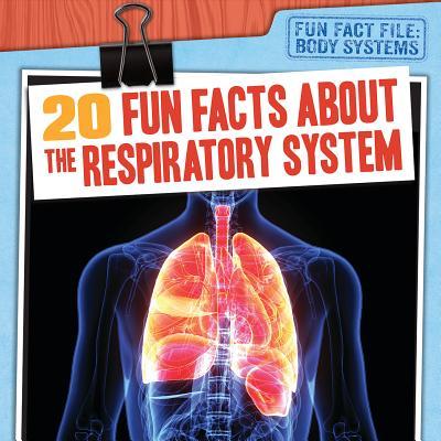 20 Fun Facts about the Respiratory System by Zelda Salt | Goodreads