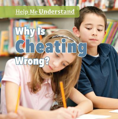 Why Is Cheating Wrong? (Help Me Understand) by Christine Honders ...