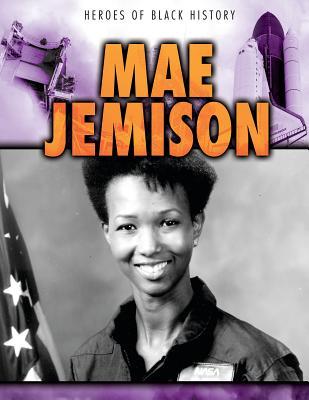 Mae Jemison (Heroes of Black History) by Janey Levy | Goodreads