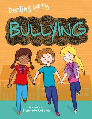 Bullying (Dealing With...) by Jane Lacey | Goodreads