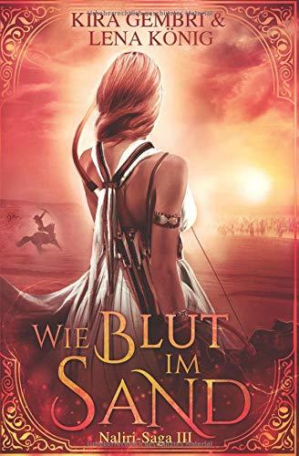 Wie Blut im Sand (Naliri-Saga) (German Edition) by Kira Gembri | Goodreads