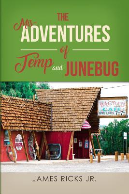 The Mis-Adventures of Temp and Junebug by James Ricks Jr | Goodreads