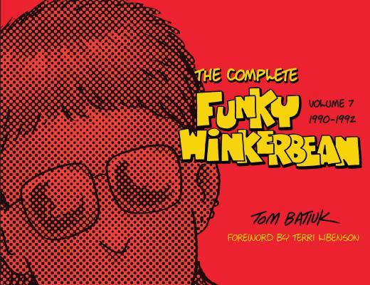 The Complete Funky Winkerbean, Volume 7, 1990–1992 by Tom Batiuk ...