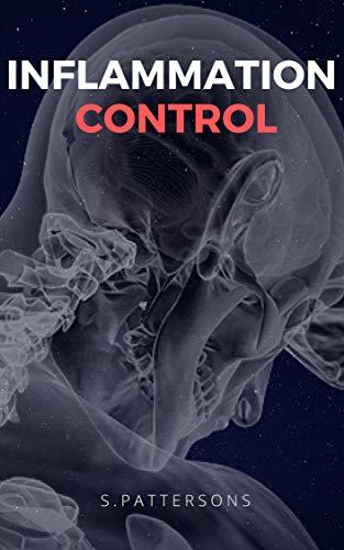 Inflammation Control: a Quick And Simple Ways by S. Pattersons | Goodreads