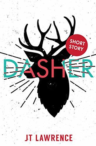 Dasher by J.T. Lawrence | Goodreads