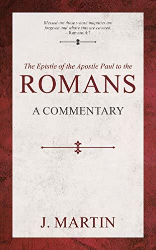 Romans: A Commentary by J. Martin | Goodreads