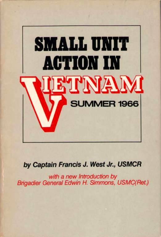 Small Unit Action In Vietnam: Summer 1966 by Bing West | Goodreads