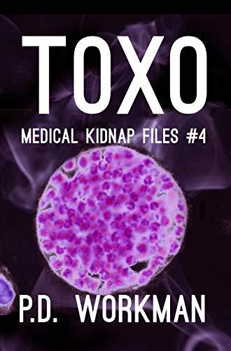 Toxo (Medical Kidnap Files #4) by P.D. Workman | Goodreads