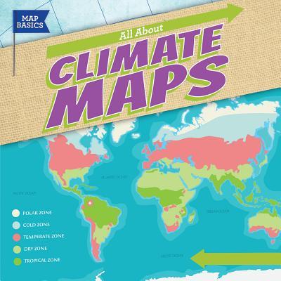 All about Climate Maps (Map Basics) by Barbara M. Linde | Goodreads