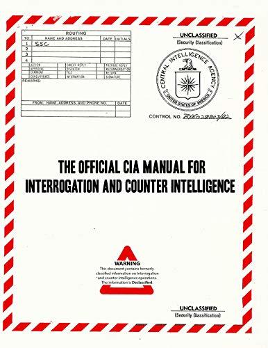The Official CIA Manual of Interrogation and Counterintelligence: The ...