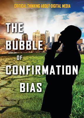 The Bubble of Confirmation Bias by Alex Acks | Goodreads
