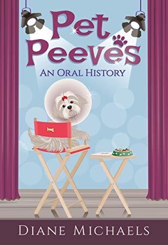 Pet Peeves: An Oral History by Diane Michaels | Goodreads