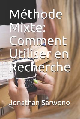 Méthode Mixte: Comment Utiliser en Recherche by Jonathan Sarwono ...